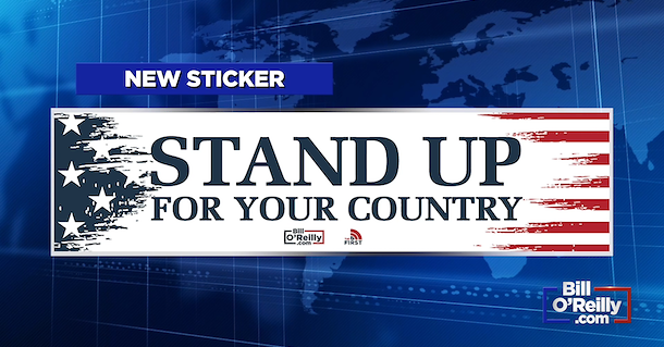 O'Reilly's 'Stand Up For Your Country' Campaign - No Spin News Excerpt ...