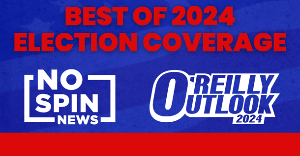 Bill's 2024 Election Coverage - No Spin News Excerpt - Bill O'Reilly