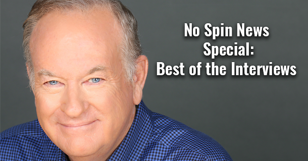 No Spin News Special: Best of our Guest Interviews - Open to ALL! - No Spin News Video - Bill O ...