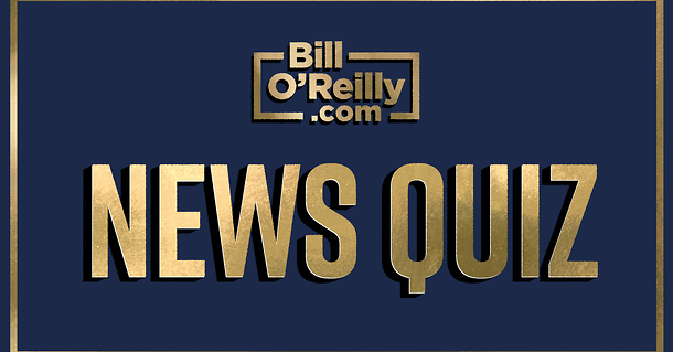 Bill O'Reilly: News Quiz - News Quiz: Special Year-End Quiz