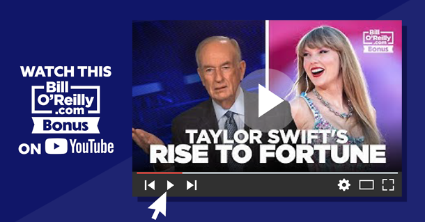 Bill O'Reilly Discusses Taylor Swift's Rise to Fortune - No Spin News ...
