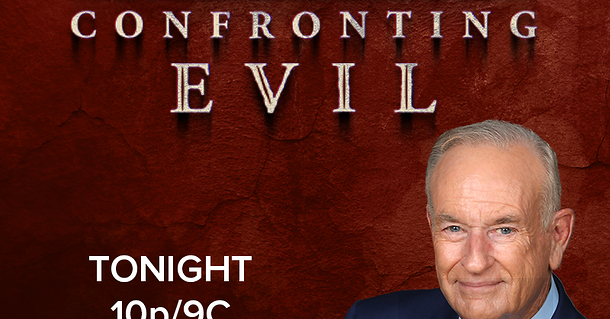 "Confronting Evil" Special - Bill's Message of the Day - Bill O'Reilly