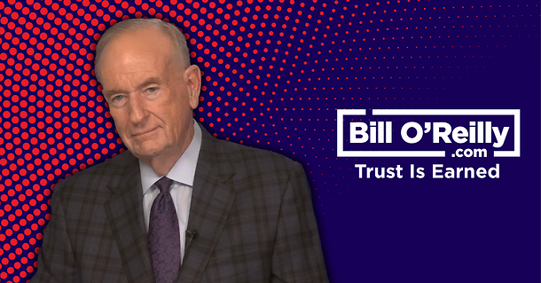 Tonight's Show - Bill's Message of the Day - Bill O'Reilly