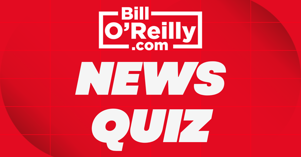 News Quiz: the Biden Debacle, a Trump Hoax, and their Golfing Skills. - Quizzes - Bill O'Reilly