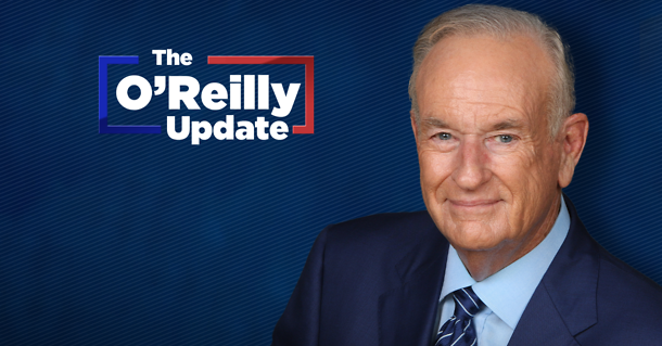 Radio: March 26, 2025 - The O'Reilly Update - Bill O'Reilly